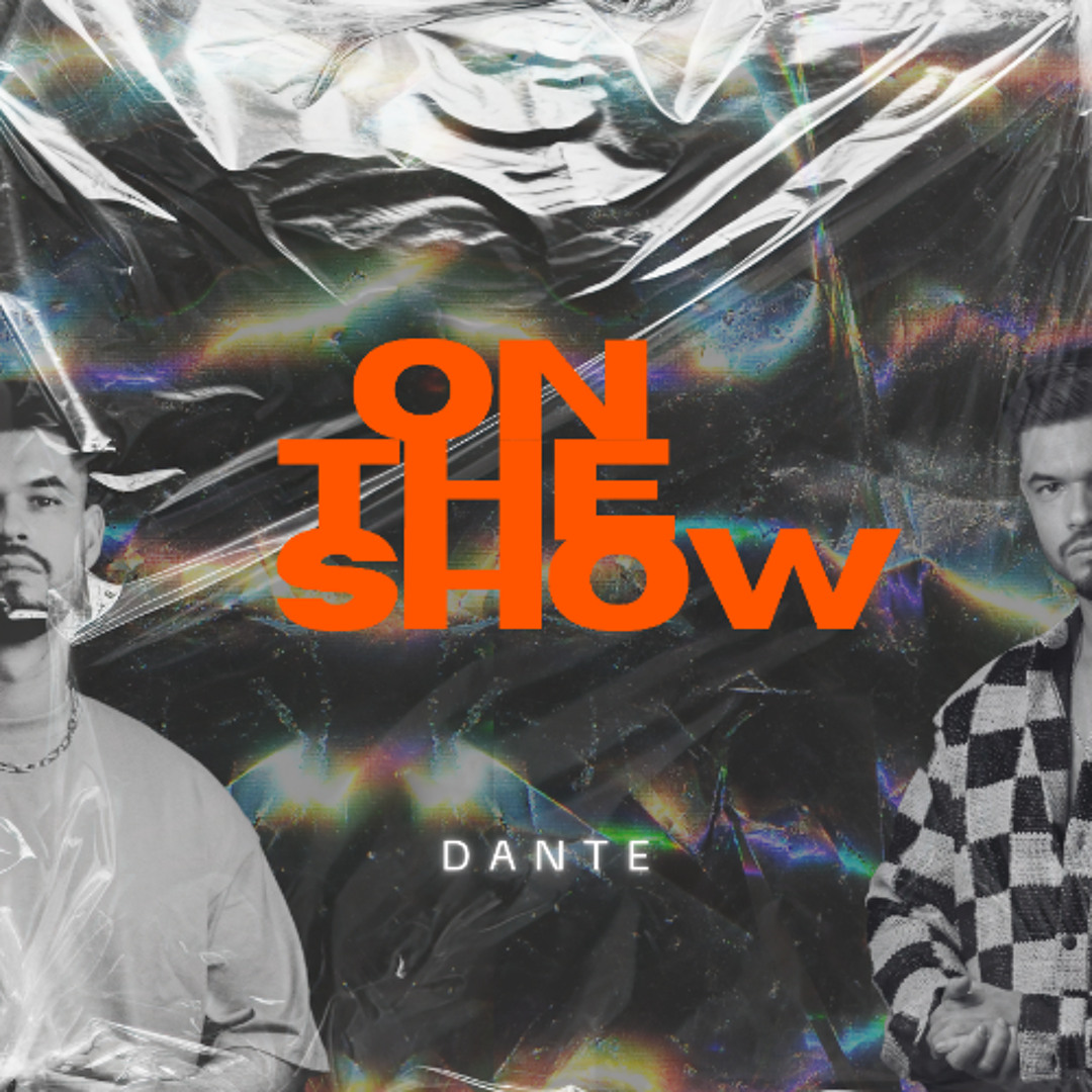 Stream Dante - On The Show by Dante | Listen online for free on SoundCloud