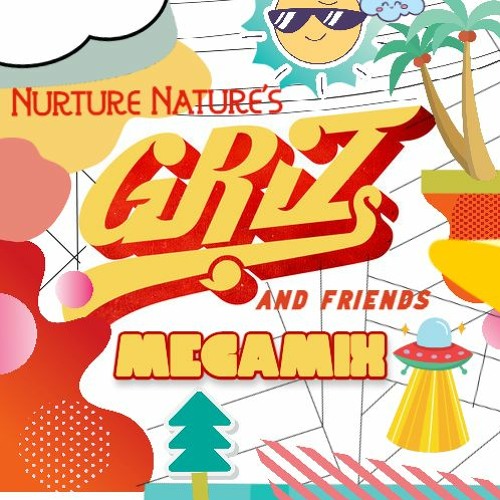Stream Griz and Friends Megamix (by Nurture Nature) by nurture nature ...