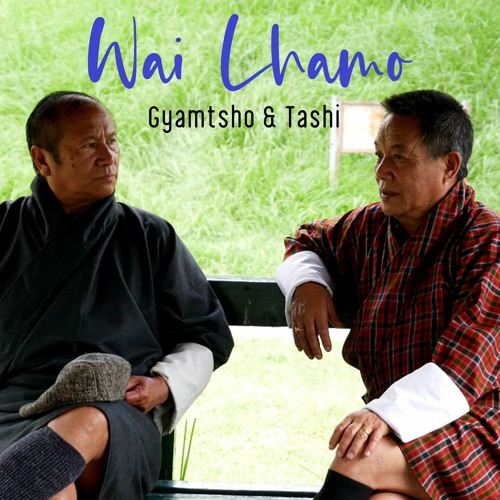 Stream Wai Lhamo by BhutanPlus | Listen online for free on SoundCloud