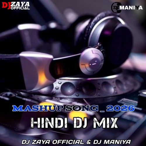 Stream Mashup Song _ 2026_video Hindi _dj _ Remix DJ ZAYA OFFICIAL DJ ...