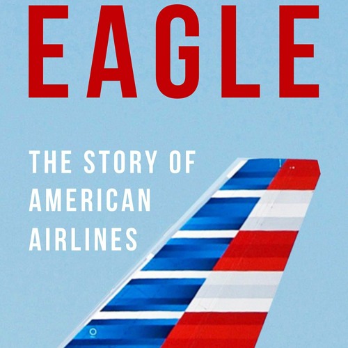 Stream PDF book Eagle: The Story of American Airlines from ...