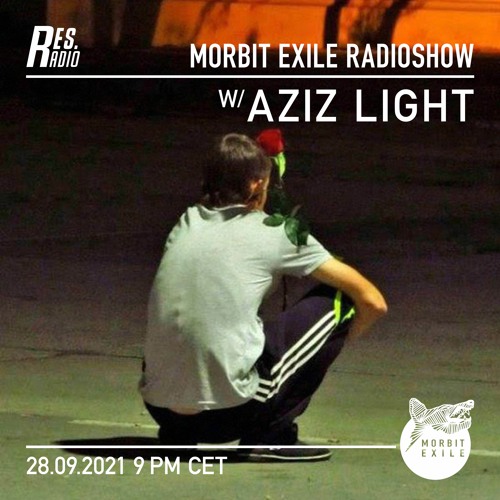Stream Morbit Exile Radioshow #7 w/ Aziz Light by Res.Radio | Listen ...