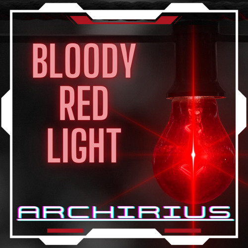 Stream Bloody Red Light by DjArchirius | Listen online for free on ...