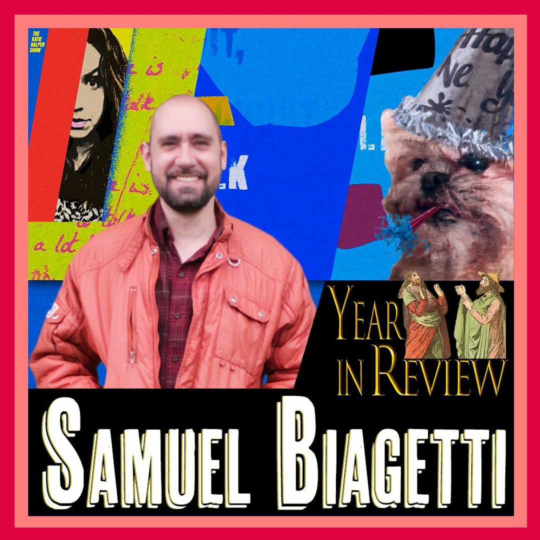 Stream 2022 Year in Review with Samuel Biagetti by Katie Halper ...