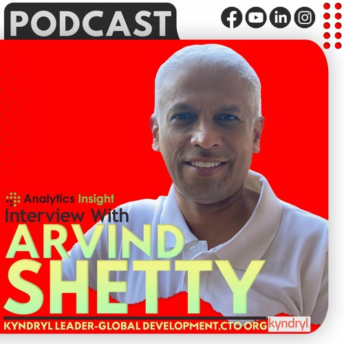 Stream Arvind S. Shetty, Kyndryl Leader Global Development, CTO org by ...