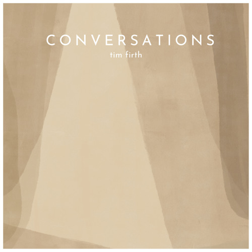 Stream Conversations by Tim Firth | Listen online for free on SoundCloud