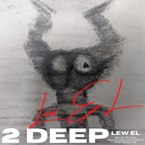 Stream 2 DEEP by Lew EL - Beat By Kid Ocean by Lew EL | Listen online ...