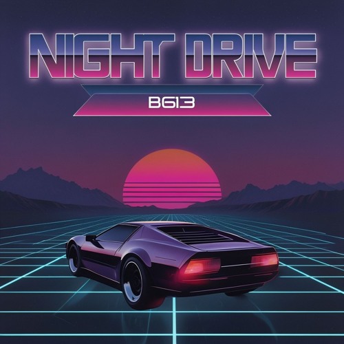 Stream Night Drive by B613 | Listen online for free on SoundCloud