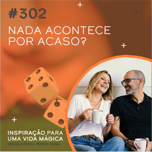 Stream episode #302 Nada Acontece Por Acaso? by Inspiração para uma ...