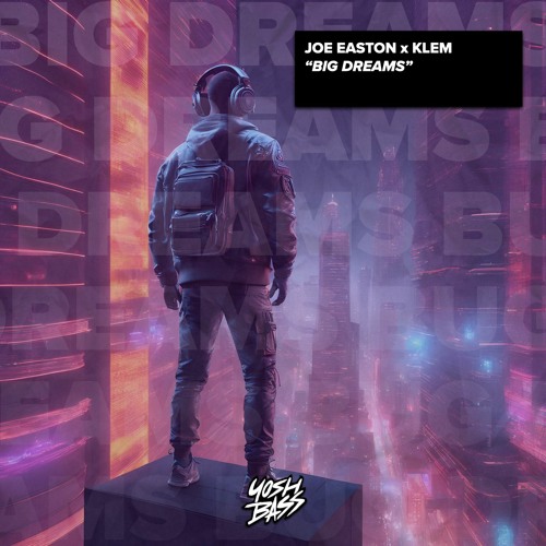 Stream Joe Easton & Klem - Big Dreams by Yosh Bass | Listen online for ...