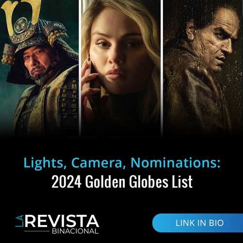 Stream Lights, Camera, Nominations: 2024 Golden Globes List by La Revista Binacional | Listen ...