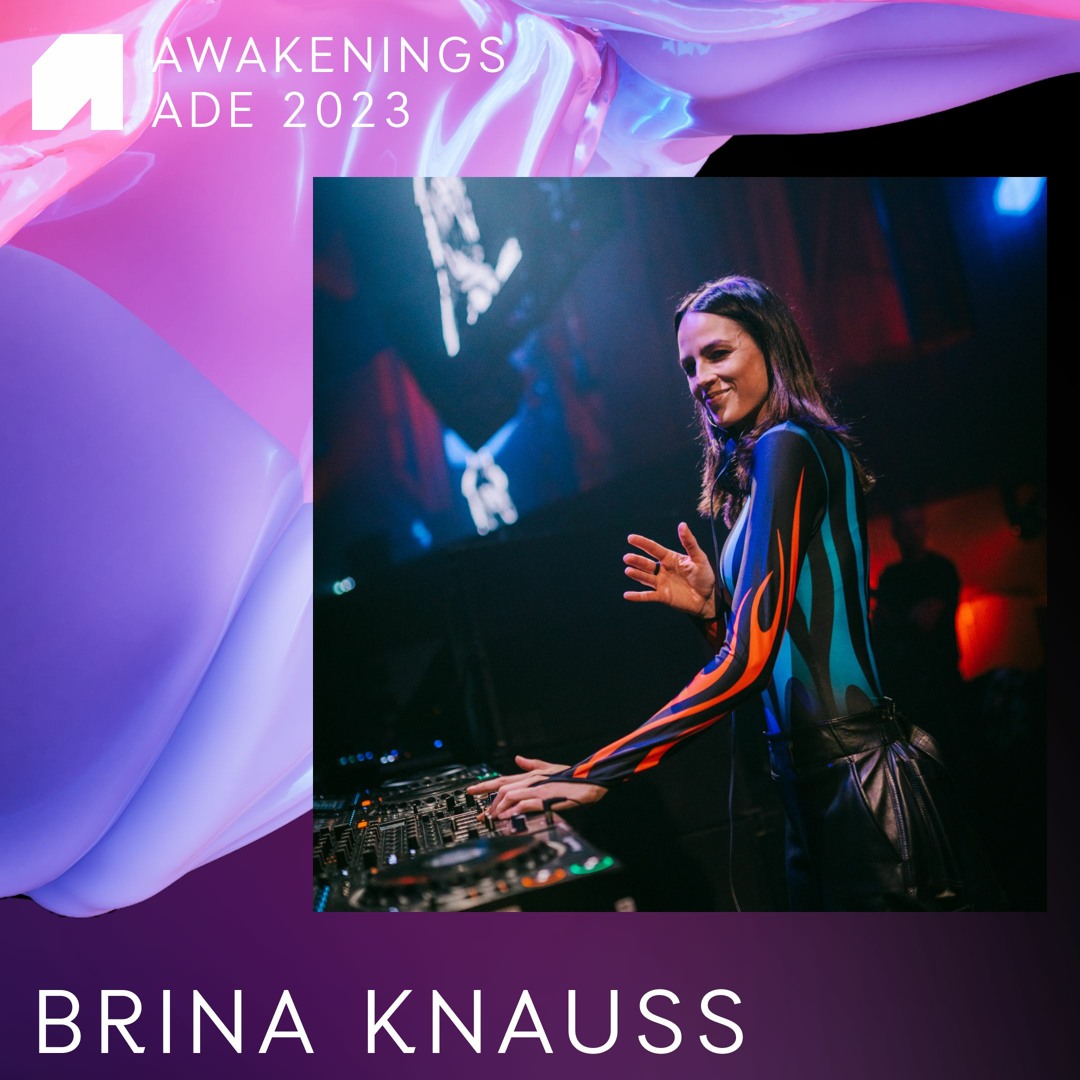 Stream Brina Knauss - Awakenings Sunday ADE 2023 by Awakenings | Listen ...