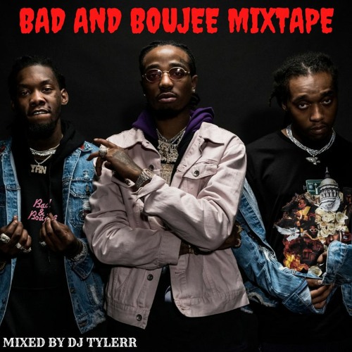 Stream Bad and Boujee Mixtape by DJ Tylerr | Listen online for free on ...