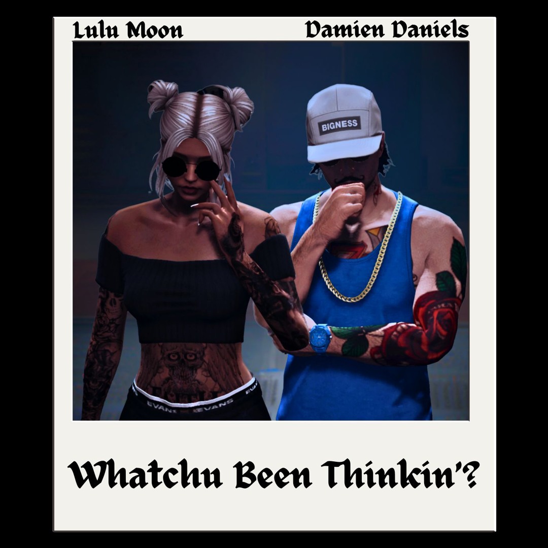 Stream Whatchu Been Thinkin - Damien Daniels X Lulu Moon by Bobby C ...