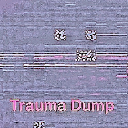 Stream Trauma dump by Hum Ann | Listen online for free on SoundCloud