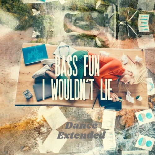Stream Bass Fun - I Wouldn't lie - (Dance Extended) by Bass Fun ...