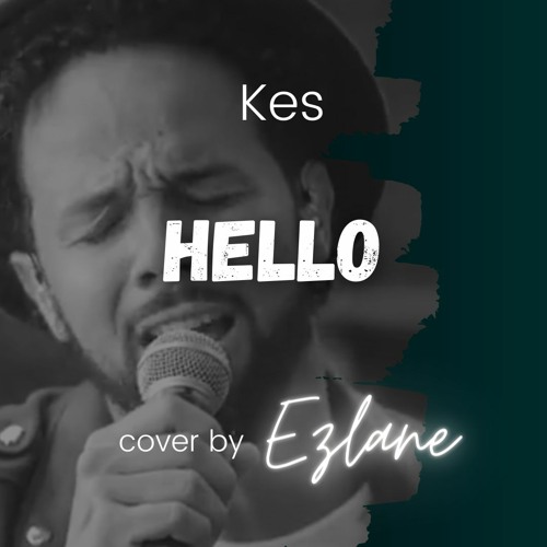 Stream Kes - Hello (cover by Ezlane) by Ezlane | Listen online for free ...