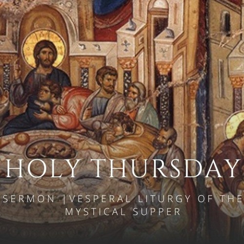 Listen to music albums featuring Holy Thursday Sermon | Vesperal ...