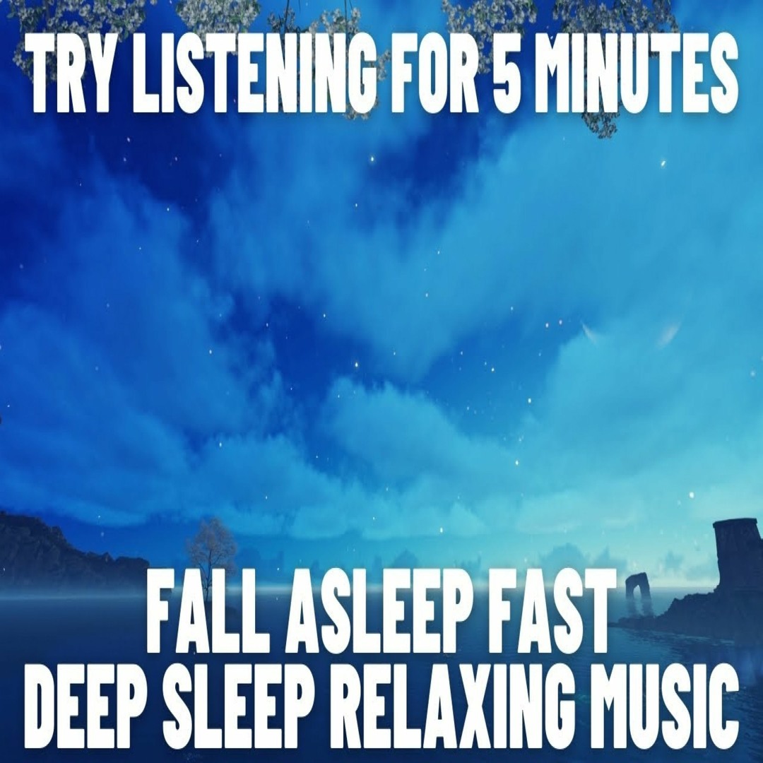 Stream Try Listening For 5 Minutes Fall Asleep Fast Deep Sleep Relaxing
