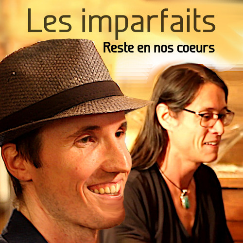 Stream Reste en nos coeurs by Les imparfaits | Listen online for free on SoundCloud