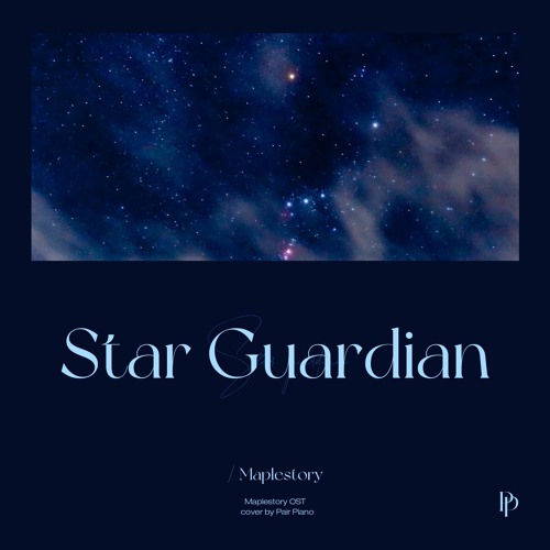 Stream 메이플스토리 (Maplestory) - Star Guardian (메이플스토리 M 시아 아스텔 BGM) Piano ...