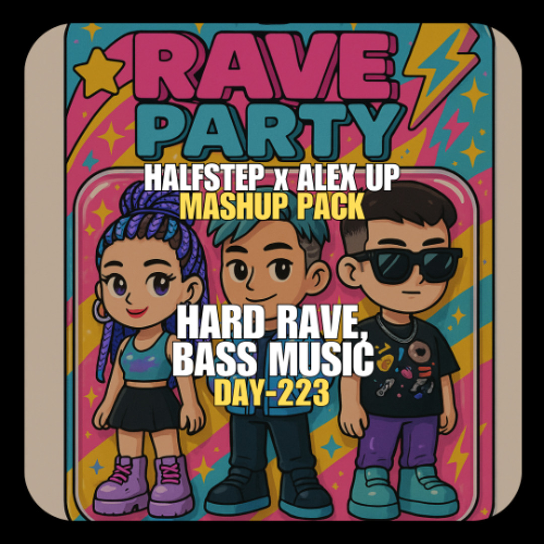 Stream HALFSTEP & Friends Mashup Pack Vol. 4 (ft.Alex Up) (Hard Rave ...