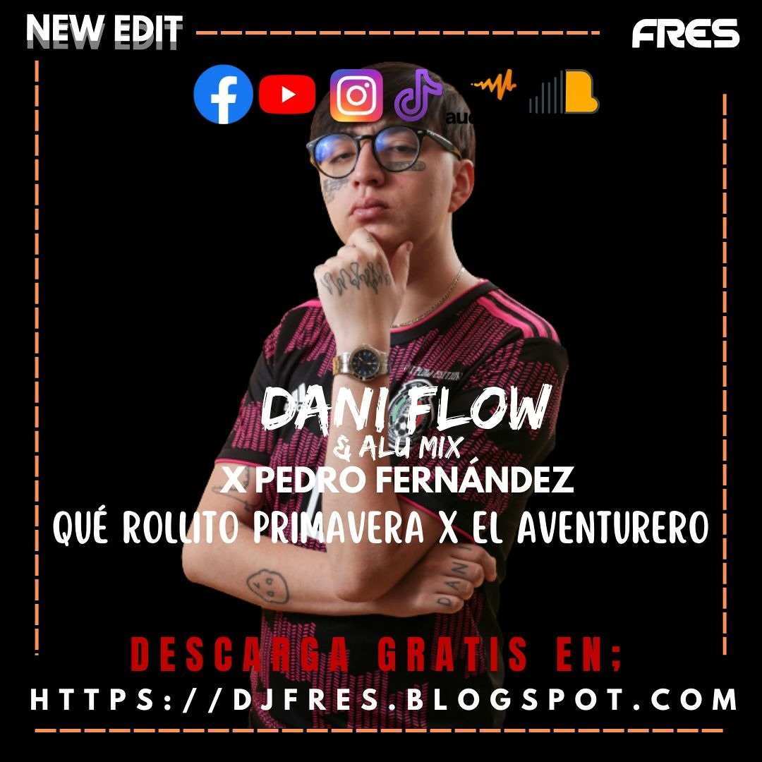 Stream Dani Flow & Alu Mix X Pedro Fernández - Qué Rollito Primavera X ...