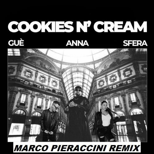 Stream Guè, ANNA, Sfera Ebbasta - Cookies N Cream (Marco Pieraccini ...