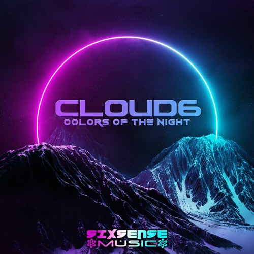 Stream Cloud6 - Colors Of The Night ( sixsense0006 - Sixsense Music) by Geomagnetic Label Group ...