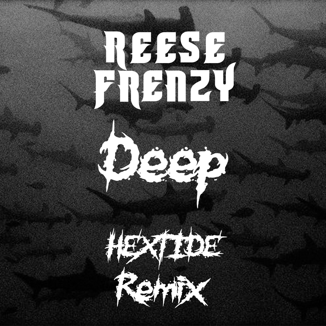 Stream Deep (Hextide Remix) by Reese Frenzy | Listen online for free on ...