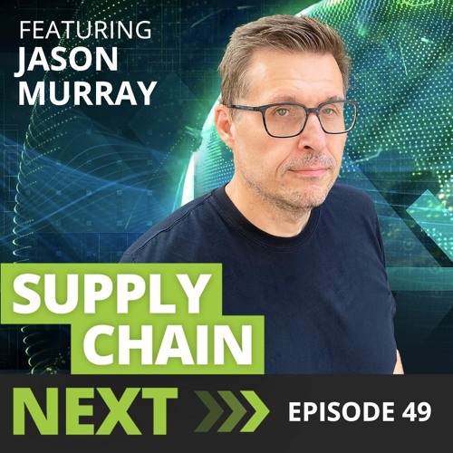Stream episode 049 - Jason Murray - eCommerce & the Digital Supply Chain by Supply Chain Next ...