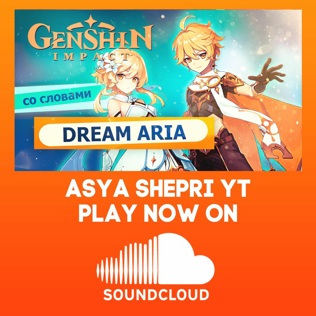 Stream Genshin Impact - Dream Aria Main Theme [на русском] RUS by Asya ...