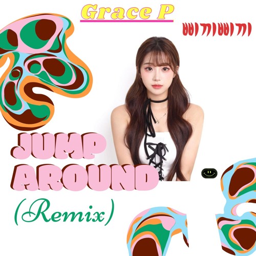 Stream Grace P - Jump Around (Remix) Feat.삐끼삐끼 by Grace P (KR) | Listen ...