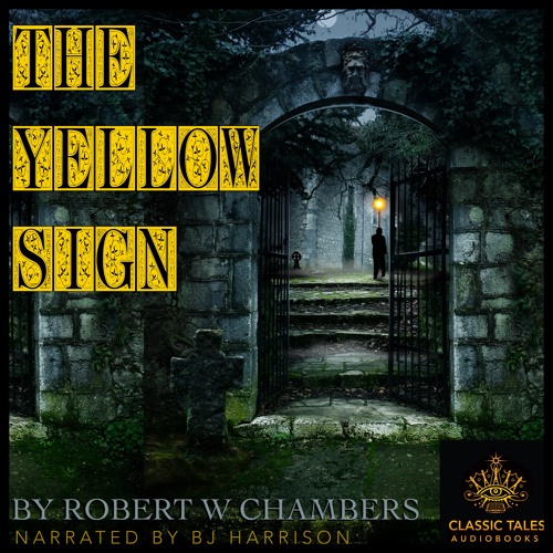 Stream The Yellow Sign, by Robert W. Chambers (Sample) from Classic ...