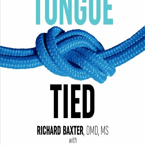 Stream episode [READ PDF] Tongue-Tied: How a Tiny String Under the ...