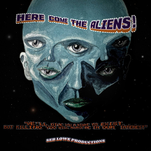 Stream Here Come The Aliens! by Seb Lowe | Listen online for free on ...