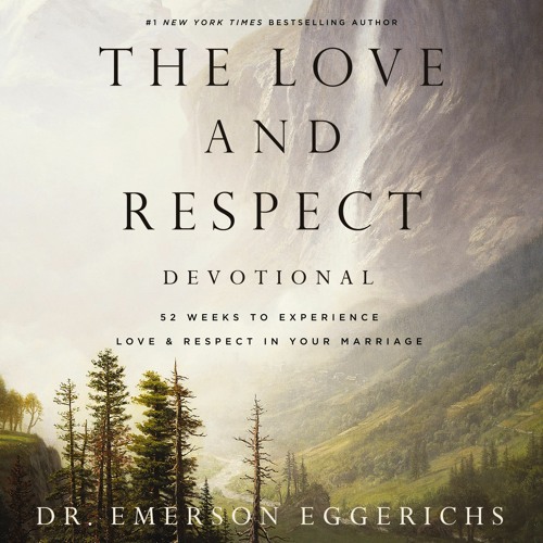 Stream THE LOVE AND RESPECT DEVOTIONAL by Dr. Emerson Eggerichs | Introduction from HarperAudio ...