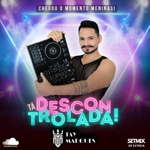 Stream #01: Debut Set - "TÁ DESCONTROLADA!" by DJ Tay Marques | Listen online for free on SoundCloud