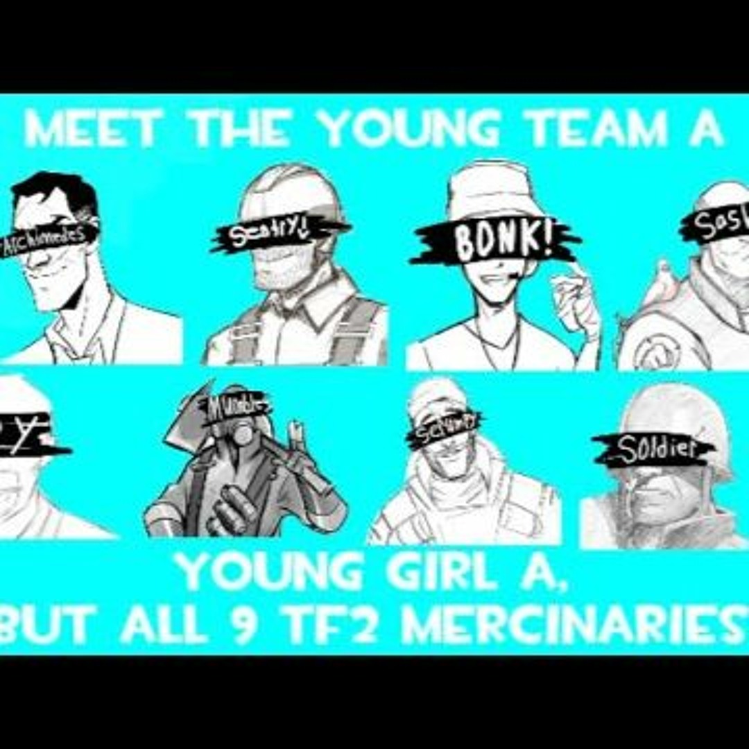 Stream Meet The Young Team A (Young Girl A, But All 9 TF2 Mercenaries ...