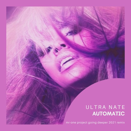 Stream Ultra Nate - Automatic(MR - One Project Going Deeper Rework) by ...
