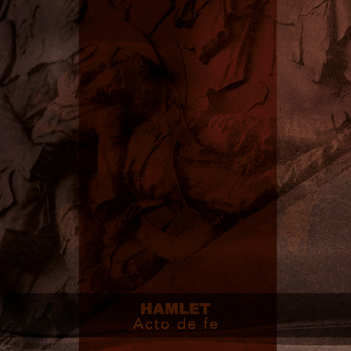 Stream Acto de fe by Hamlet | Listen online for free on SoundCloud