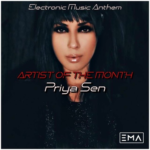 Stream EMA | Artist Of The Month 001 | Priya Sen by EMA (Electronic ...