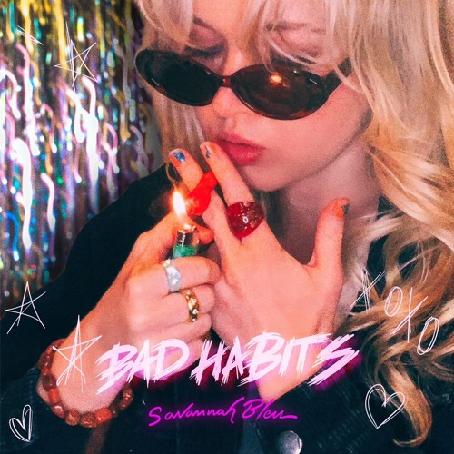 Stream Bad Habits by Savannah Bleu | Listen online for free on SoundCloud