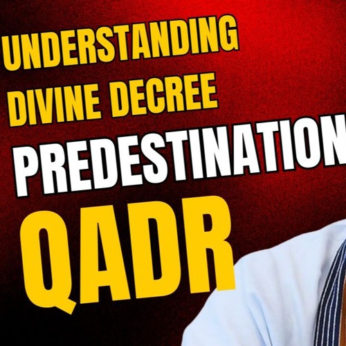 Stream Understanding Divine Decree | Predestination | Qadr by ...