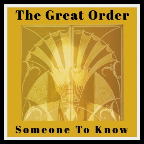 Stream Someone To Know by The Great Order | Listen online for free on ...