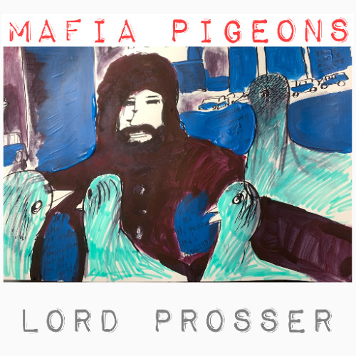 Stream Mafia Pigeons by Lord Prosser | Listen online for free on SoundCloud