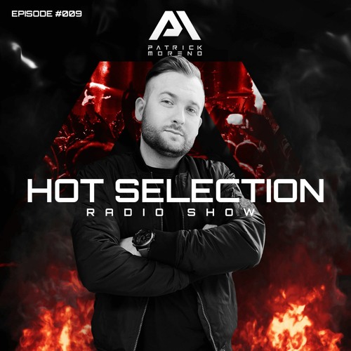 Stream Patrick Moreno: MORENO HOT SELECTION (EPISODE 009) by Patrick ... Stream Patrick Moreno: MORENO HOT SELECTION (EPISODE 009) by Patrick ...