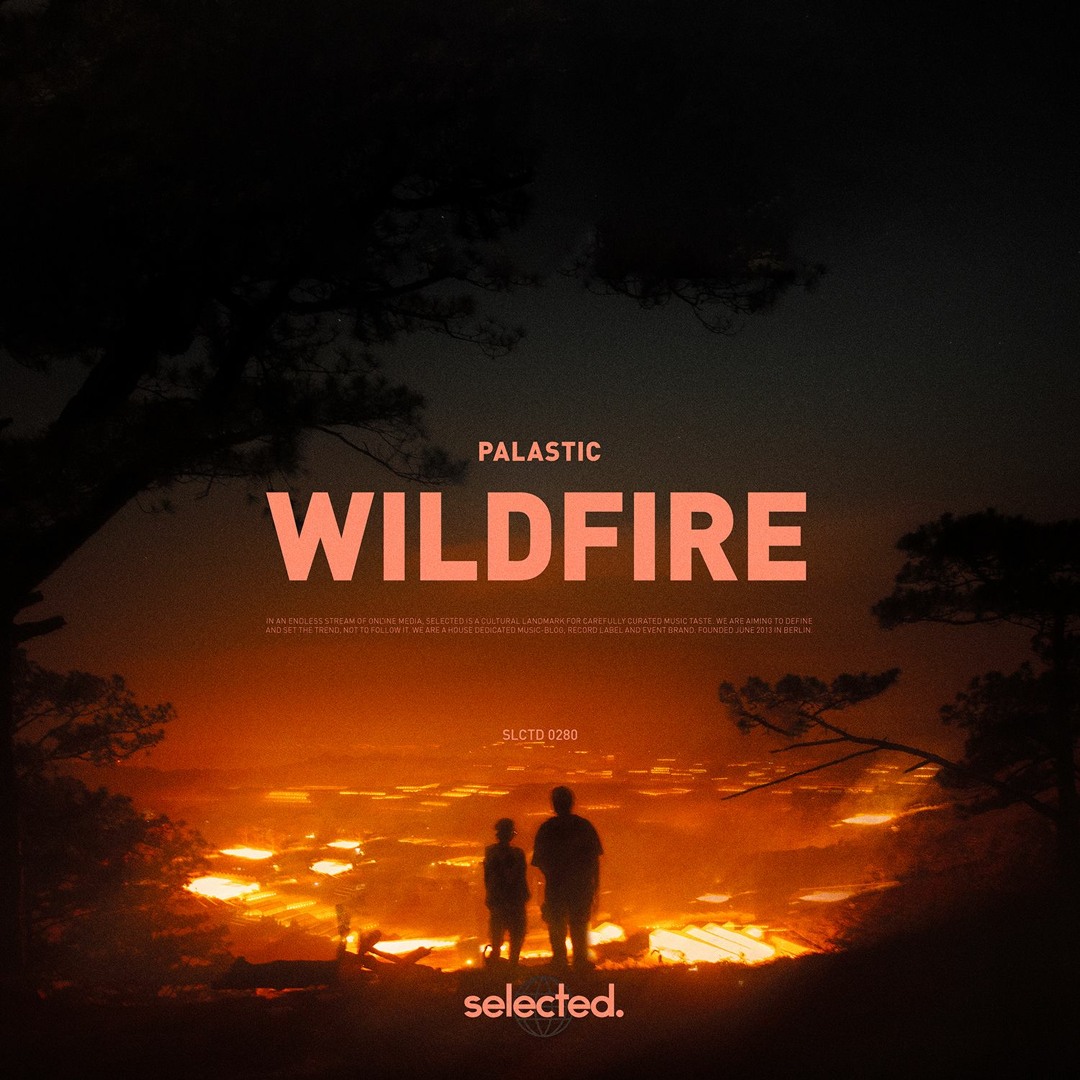 Stream PALASTIC - Wildfire by selected. | Listen online for free on ...