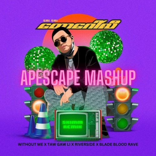Stream Without Me X Taw Gaw Li X Riverside X Blade Blood Rave(Apescape ...