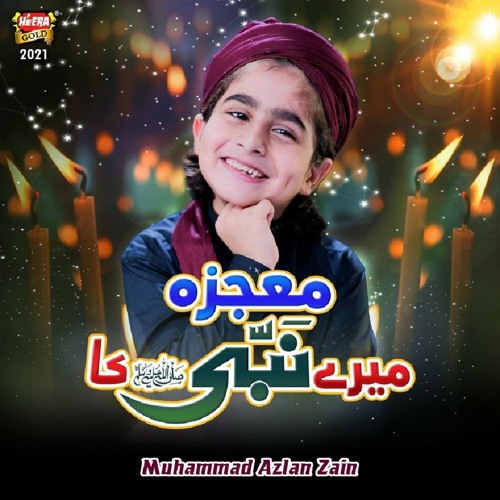 Stream Mojzah Mere Nabi Ka by Muhammad Azlan Zain | Listen online for ...